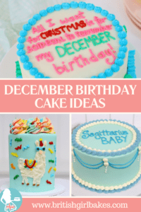 10 December Birthday Cake Ideas - British Girl Bakes
